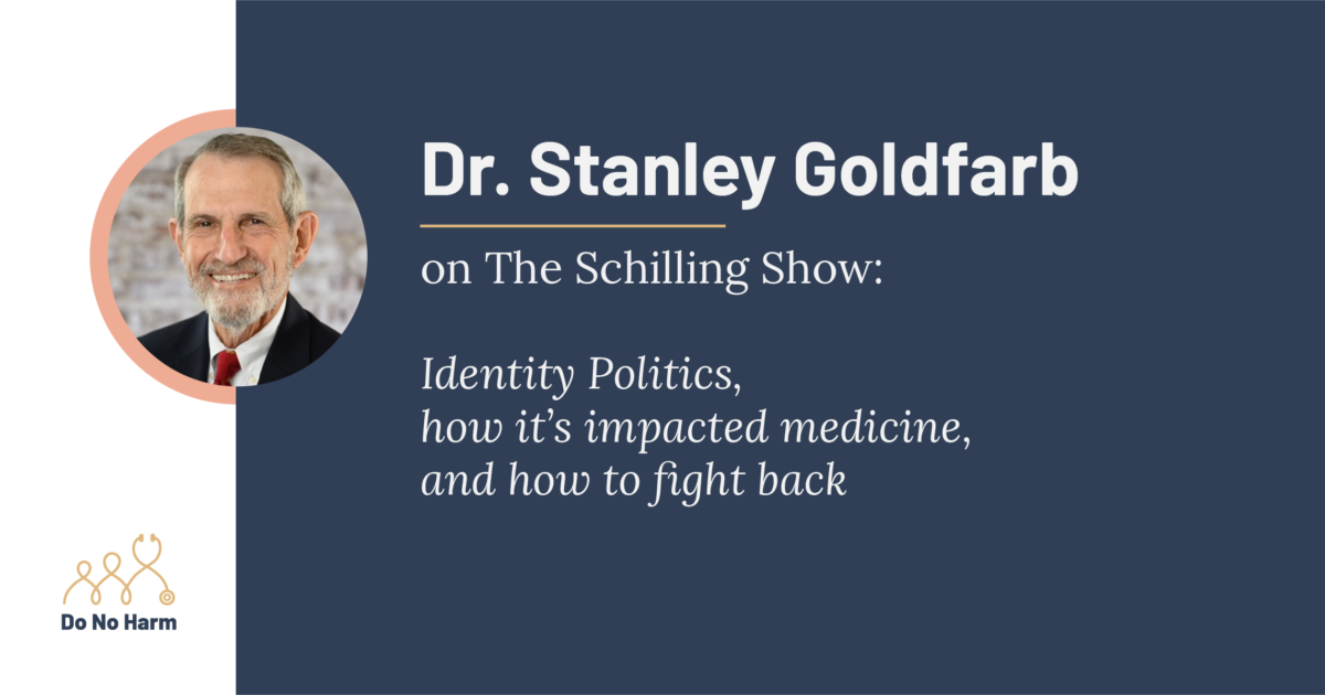 Dr. Stanley Goldfarb on the Schilling Show - Do No Harm
