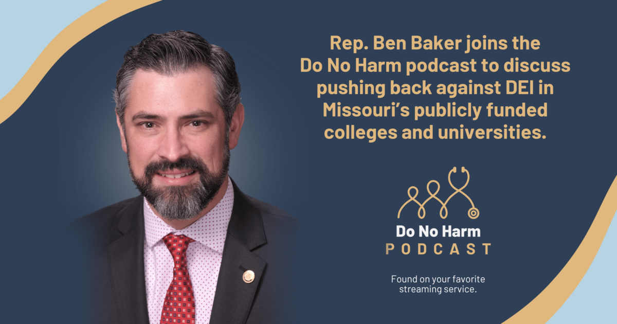 S2E10: Rep. Ben Baker on Pushing Back Against DEI in Missouri’s ...