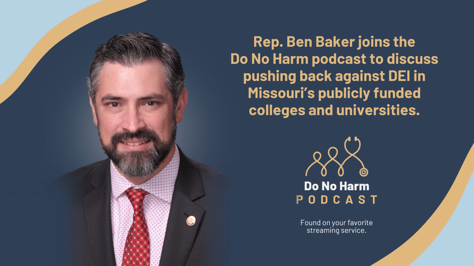 S2E10: Rep. Ben Baker on Pushing Back Against DEI in Missouri’s ...