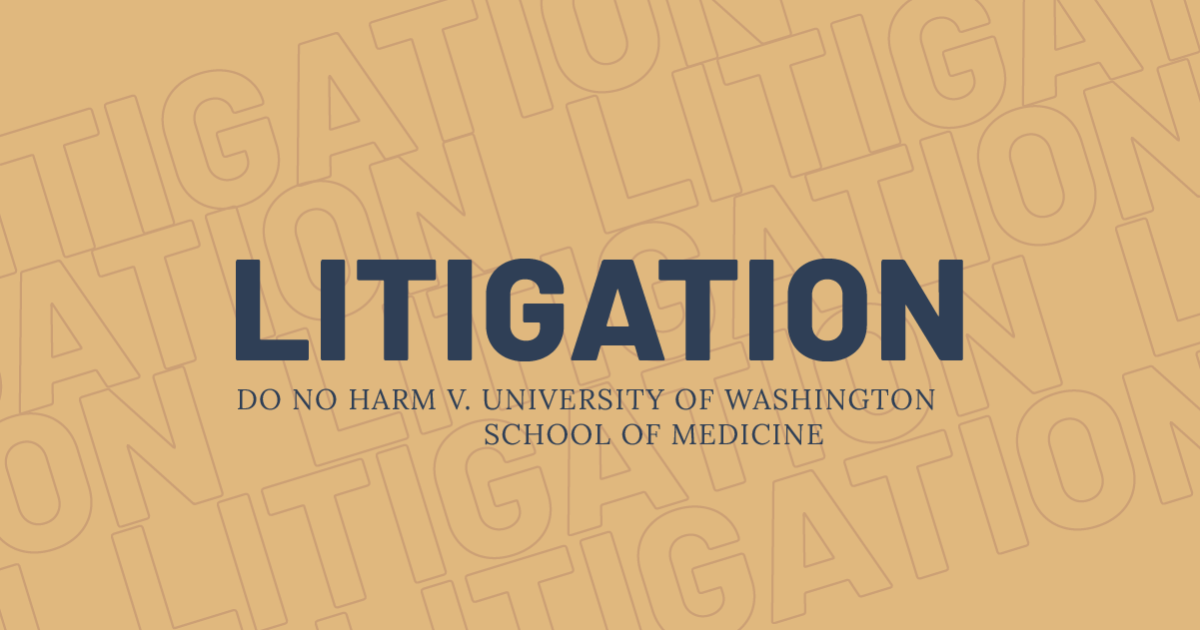 Do No Harm v. University of Washington School of Medicine, et al. - Do ...