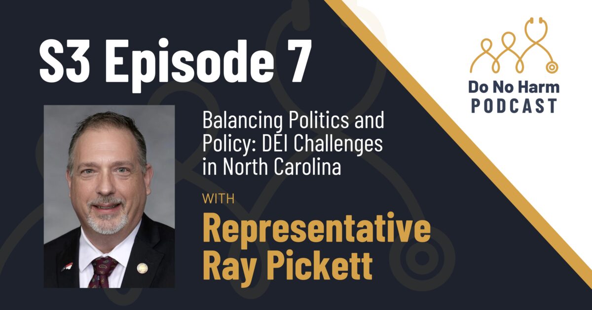 S3E7: Balancing Politics and Policy: DEI Challenges in North Carolina - Do No Harm
